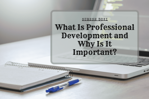 What Is Professional Development and Why It’s Important | Suresh Doki ...